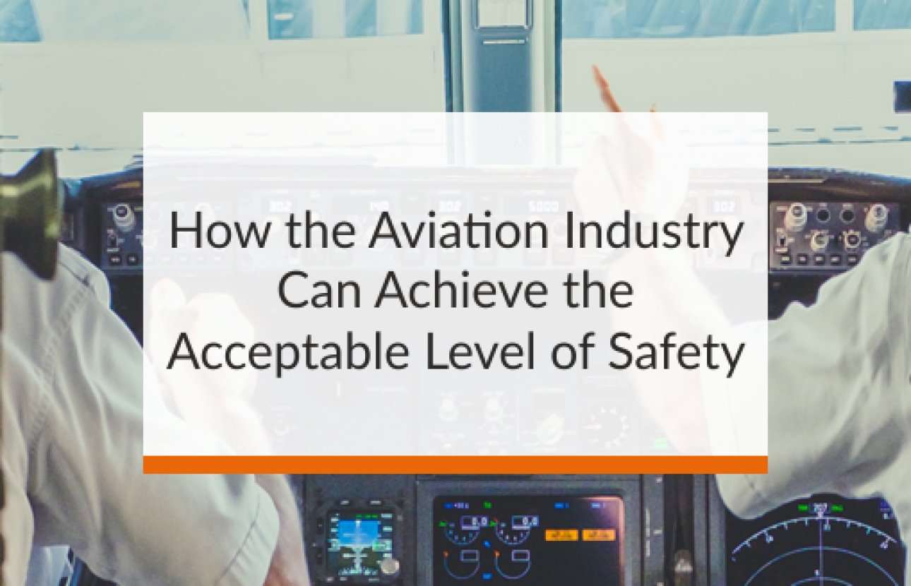 How the Aviation Industry Can Achieve the Acceptable Level of Safety ...